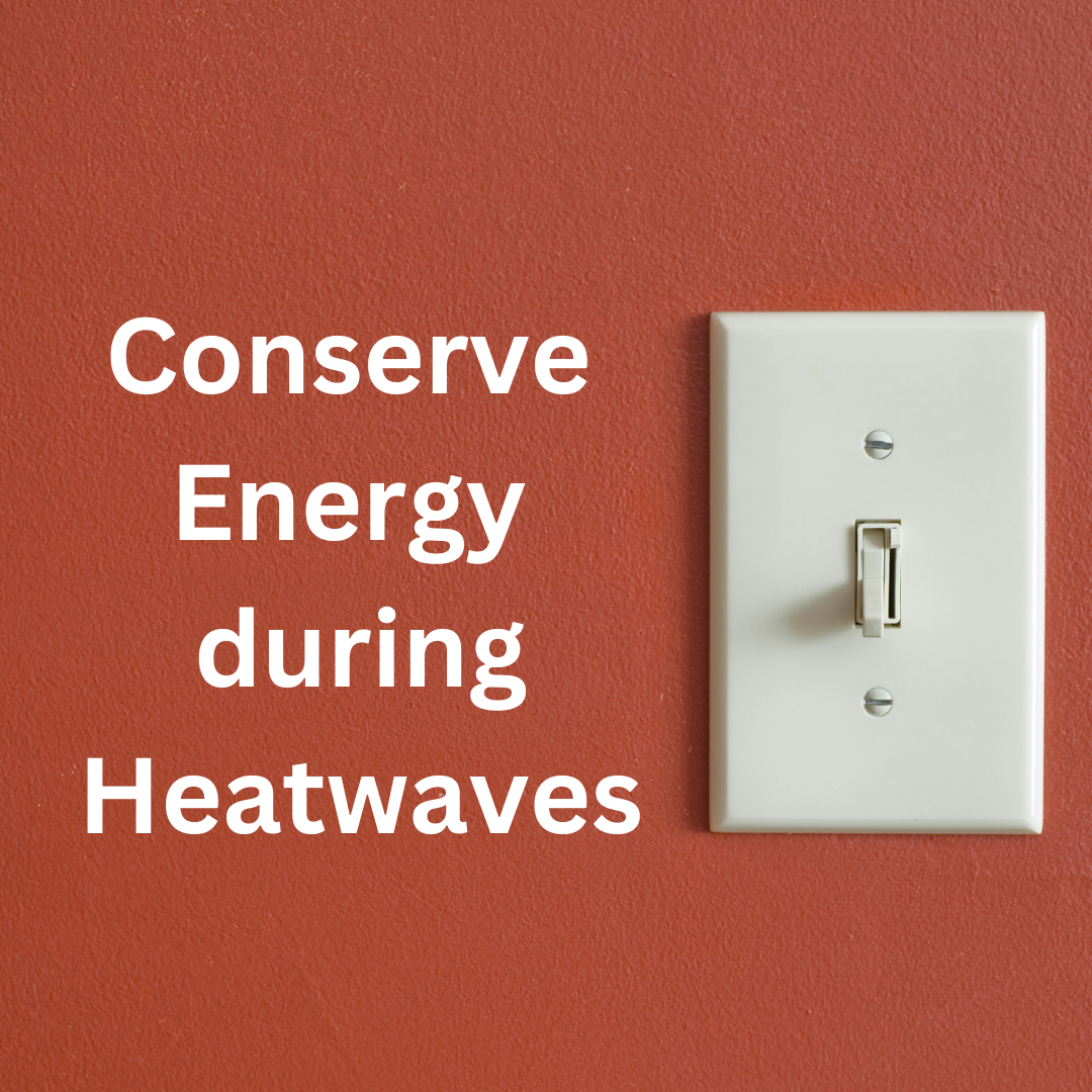Conserve Energy During Heatwaves | The Monarch Press