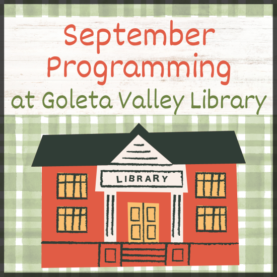 September Happenings at Goleta Valley Library | The Monarch Press